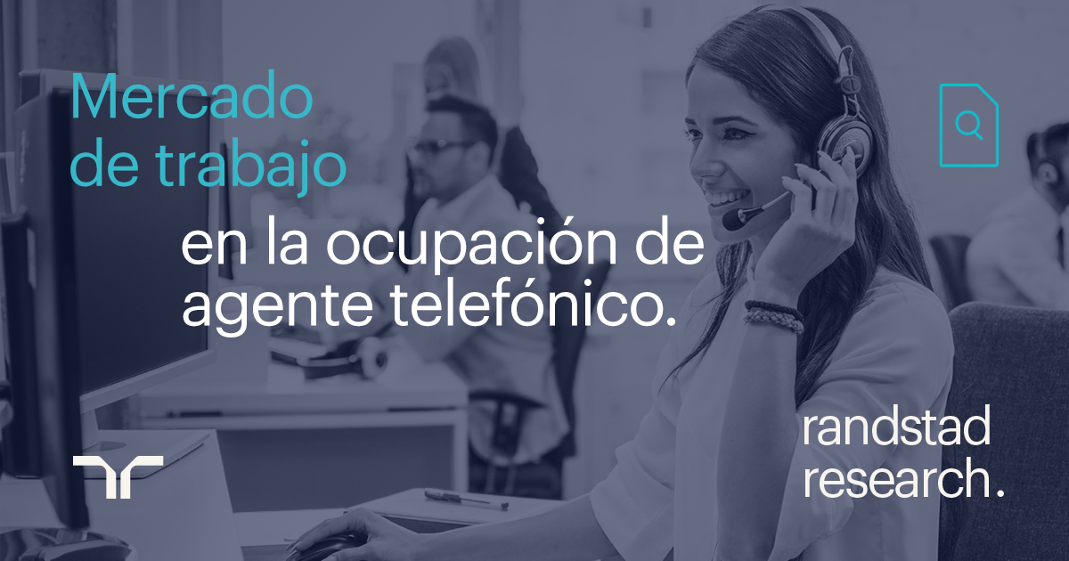 Mercado laboral en la ocupación agente telefónico | Randstad Research